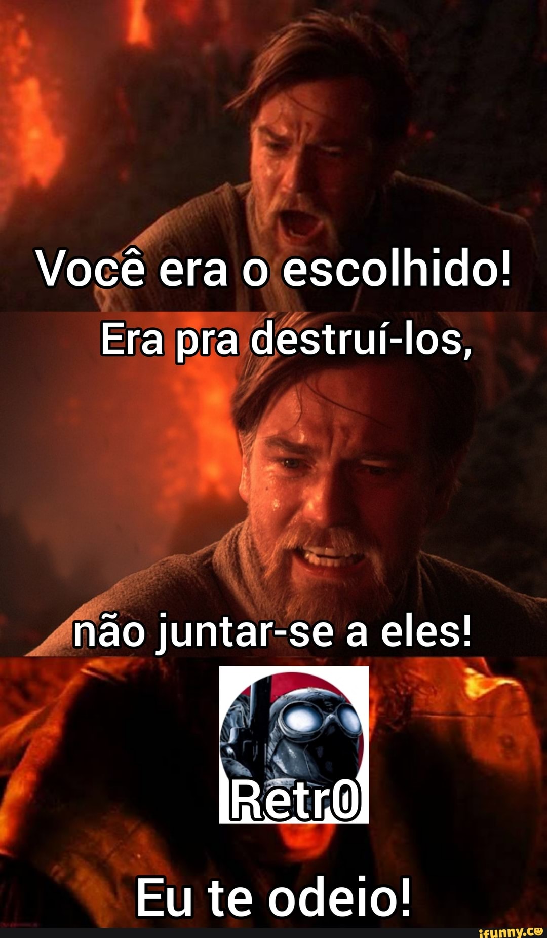 Voc Era O Escolhido Era Pra Destru los N o Juntar se A Eles RetrO