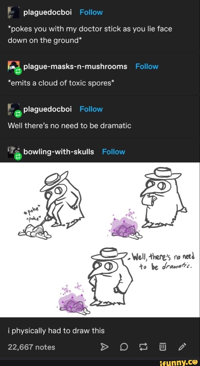 "pokes you with my doctor stick as you lie face down on the ground ...