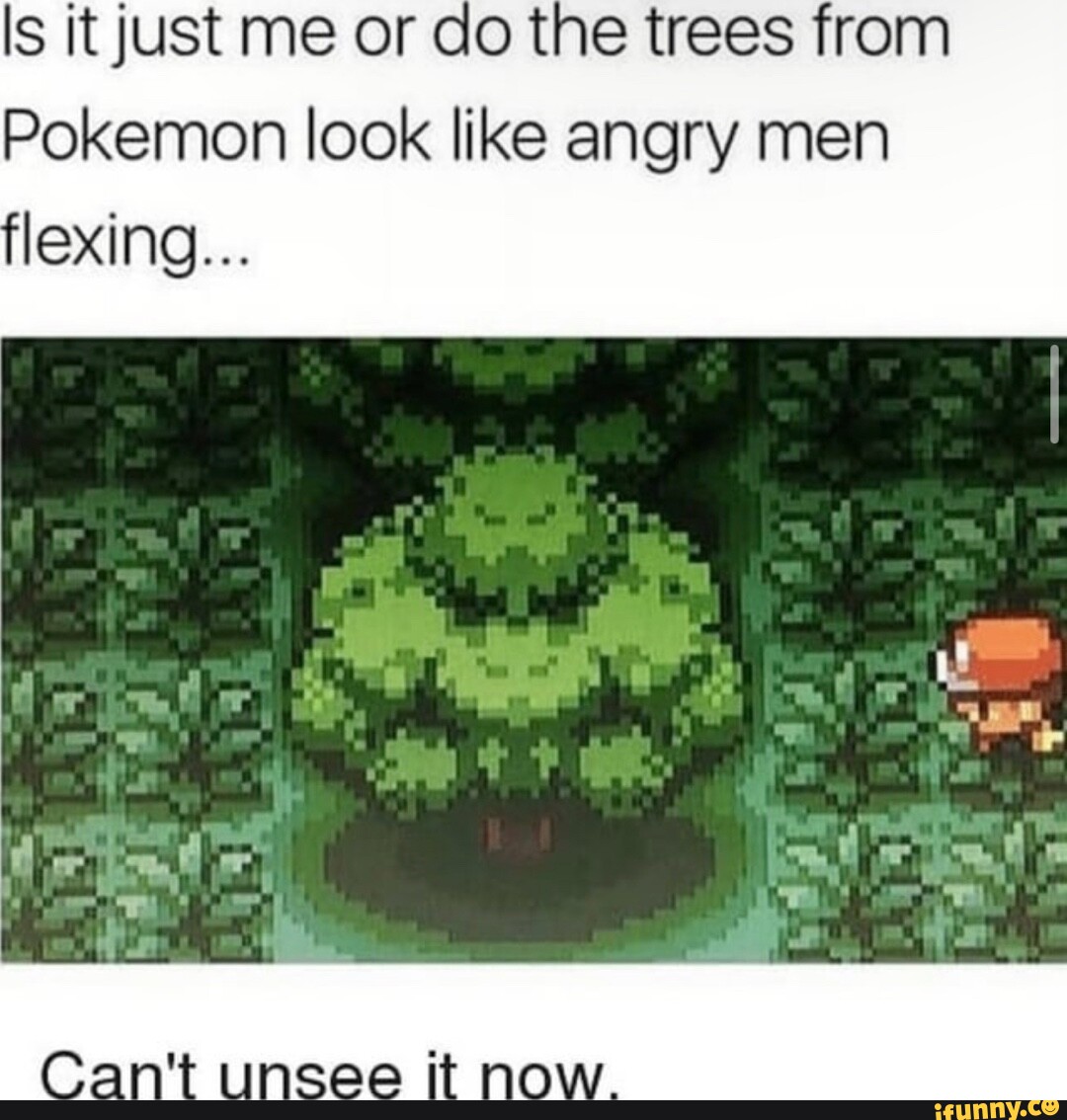 Is it just me or do the trees from Pokemon look like angry men flexing ...