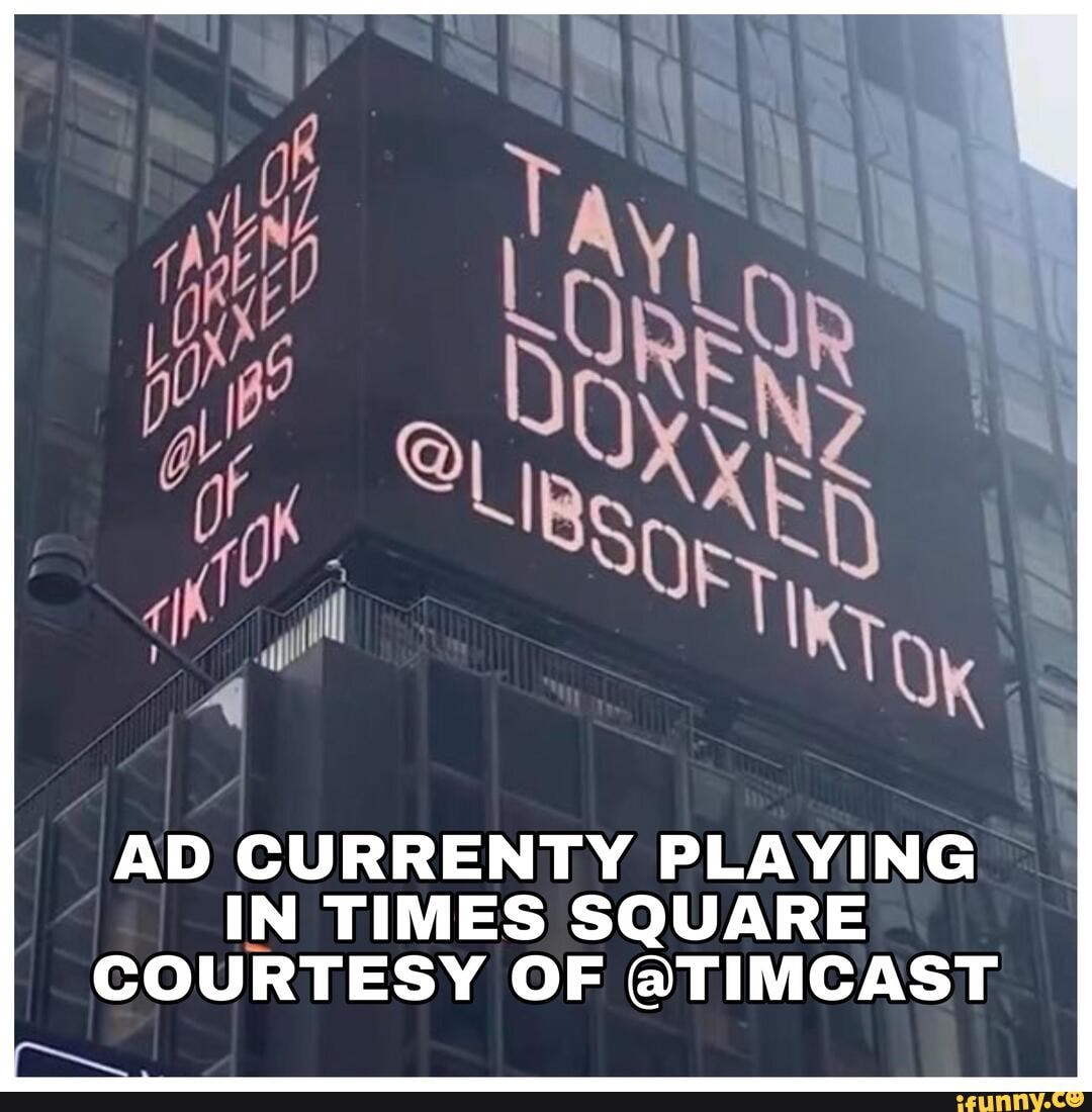 AD CURRENTY PLAYING IN TIMES SQUARE COURTESY OF @TIMCAST - iFunny