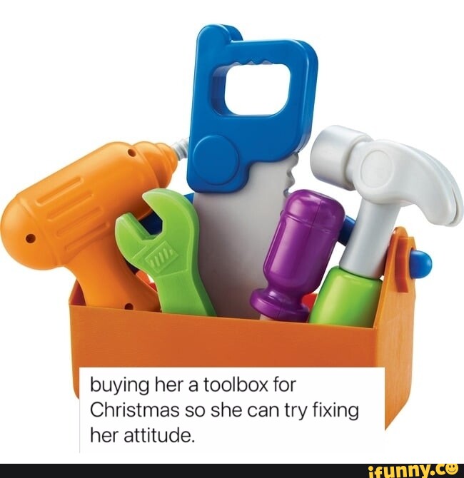 Toolbox memes. Best Collection of funny Toolbox pictures on iFunny