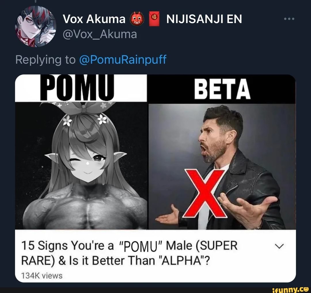 Vox Akuma @Vox_Akuma EN Replying to @PomuRainpuff BETA 15 Signs You're ...