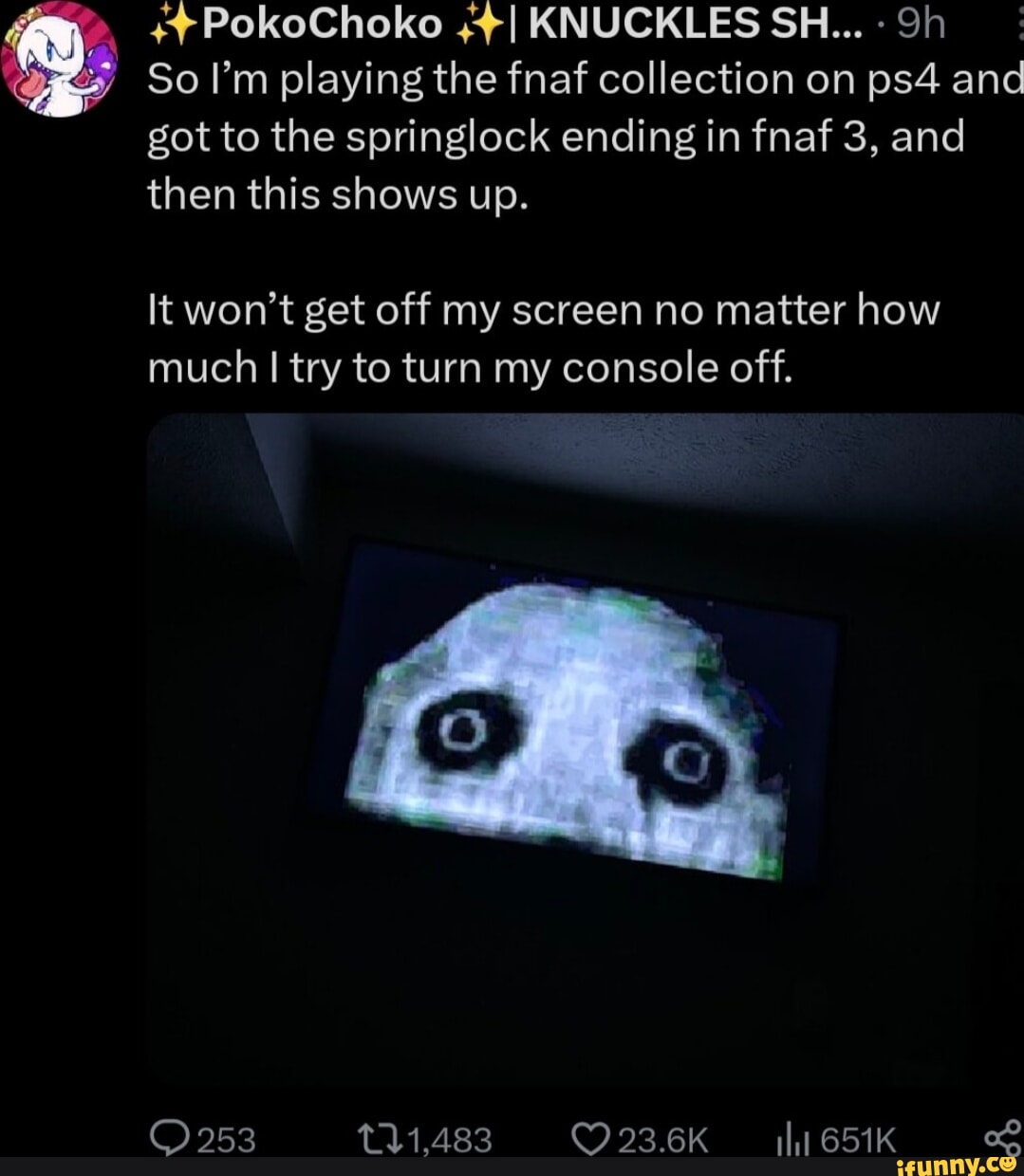 +#PokoChoko I KNUCKLES SH... So I'm playing the fnaf collection on and ...