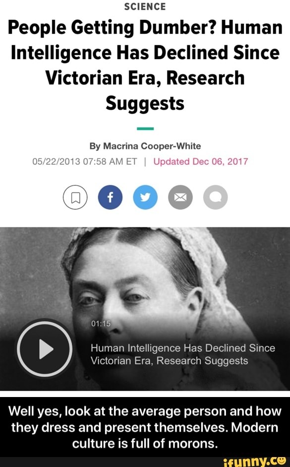 SCIENCE People Getting Dumber? Human Intelligence Has Declined Since ...
