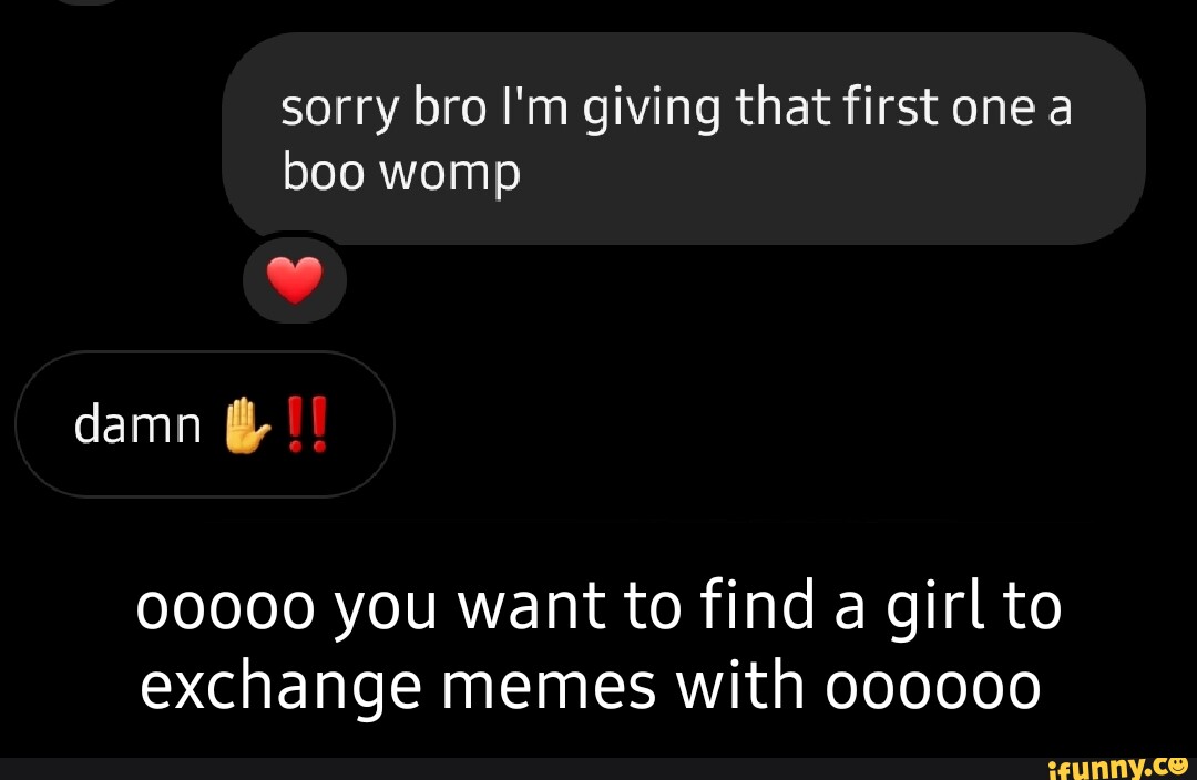 Sorry bro I'm giving that first one a boo womp damn 00000 you want to ...