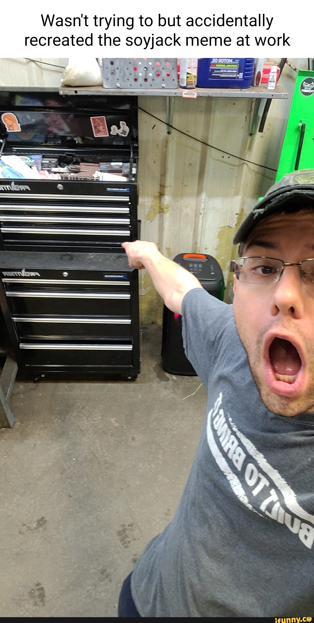 Wasn't trying to but accidentally recreated the soyjack meme at work ...