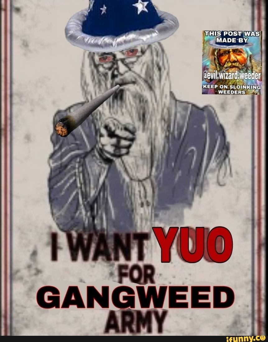 Weeder memes. Best Collection of funny Weeder pictures on iFunny