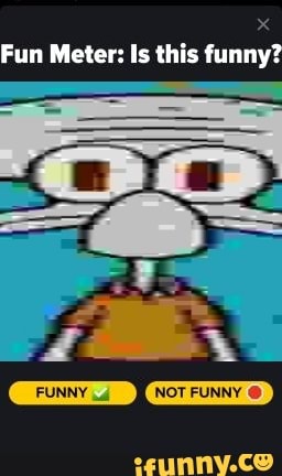 Fun Meter: ts this funny? - iFunny