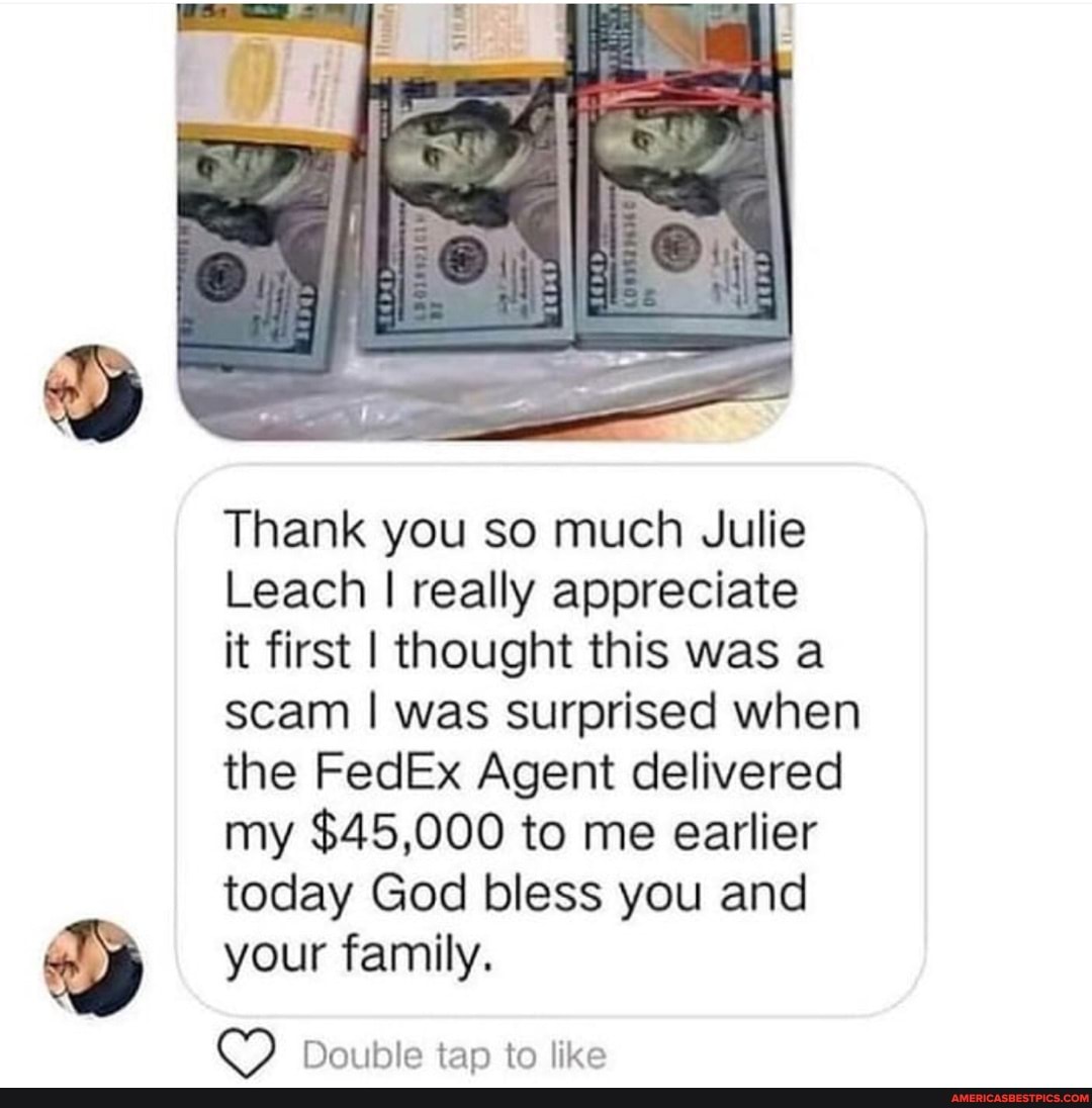 Thank you so much Julie Leach I really appreciate it first I thought this was a scam I was ...