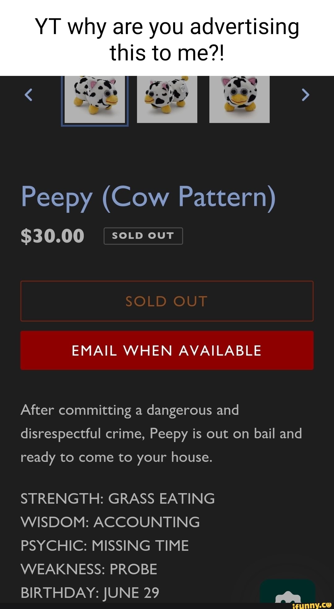 YT why are you advertising this to me?! ON GO Peepy (Cow Pattern) $30. ...