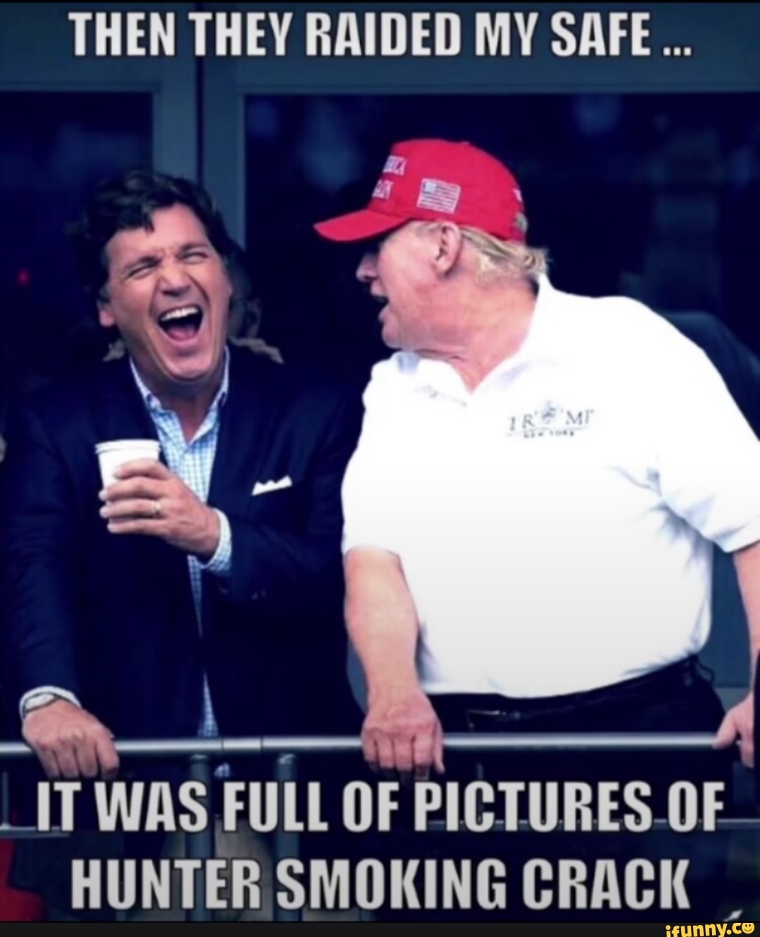 THEN THEY RAIDED MY SAFE... _IT WAS FULL OF PICTURES. OF HUNTER SMOKING ...