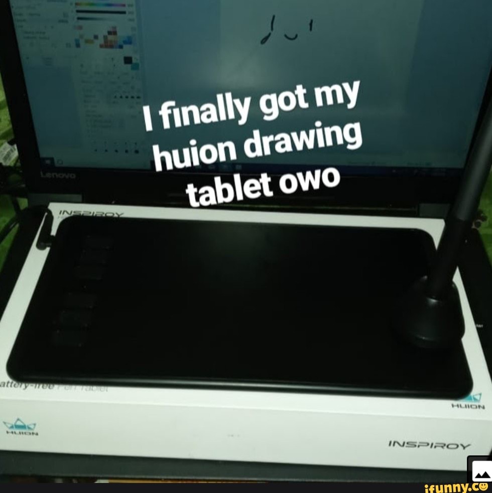Finally got my huion drawing tablet owe - iFunny