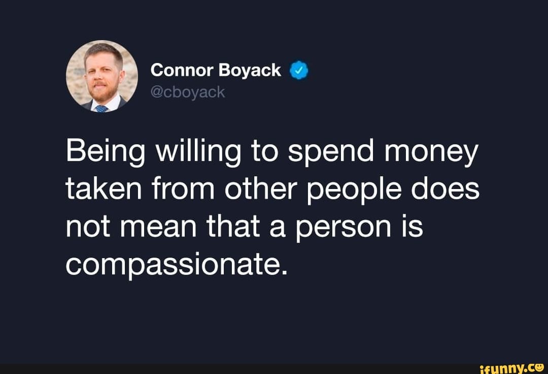 Connor Boyack Being willing to spend money taken from other people does ...
