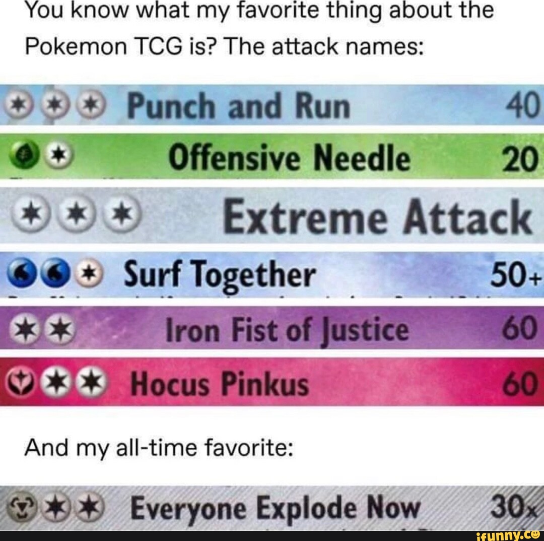 You know what my favorite thing about the Pokemon TCG is? The attack ...