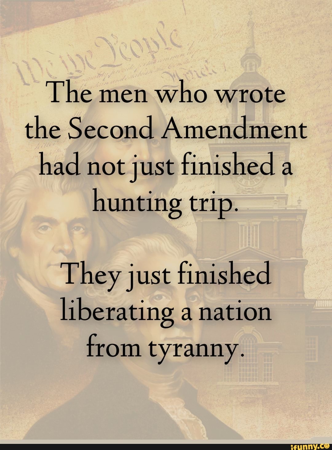 The men who wrote the Second Amendment had not just finished a hunting ...