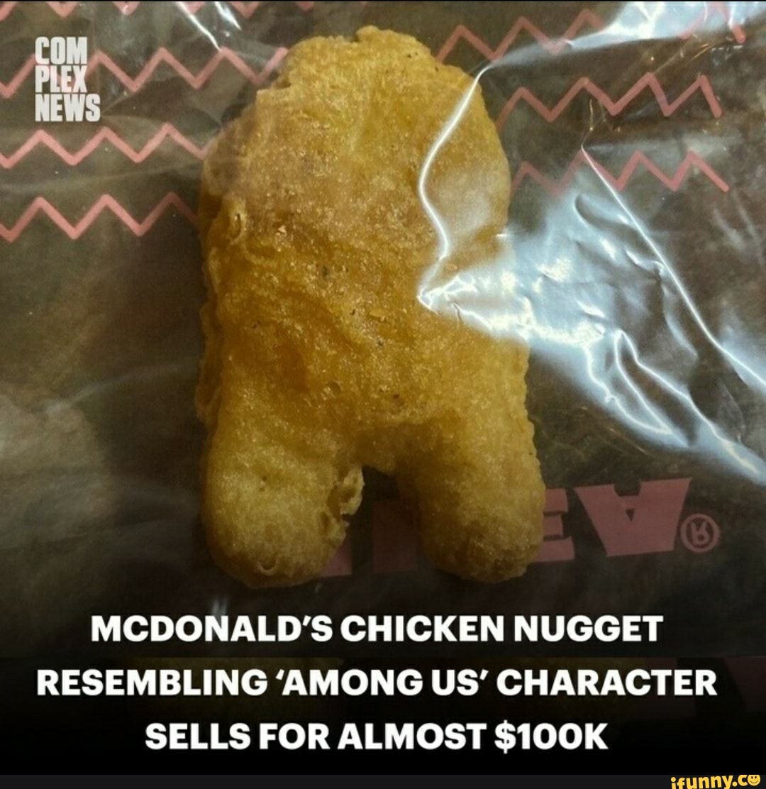 MCDONALD'S CHICKEN NUGGET RESEMBLING 'AMONG US' CHARACTER SELLS FOR ...