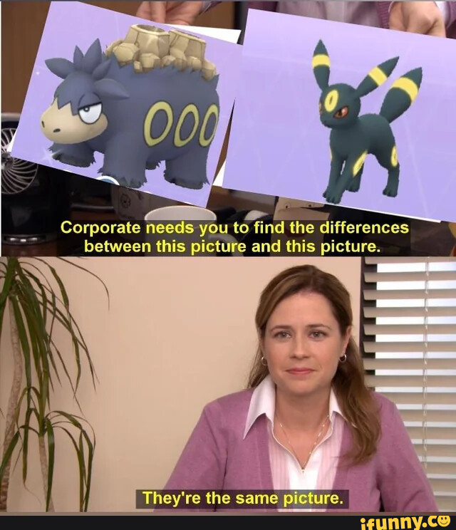 Corporate needs you to find the differences between this picture and ...