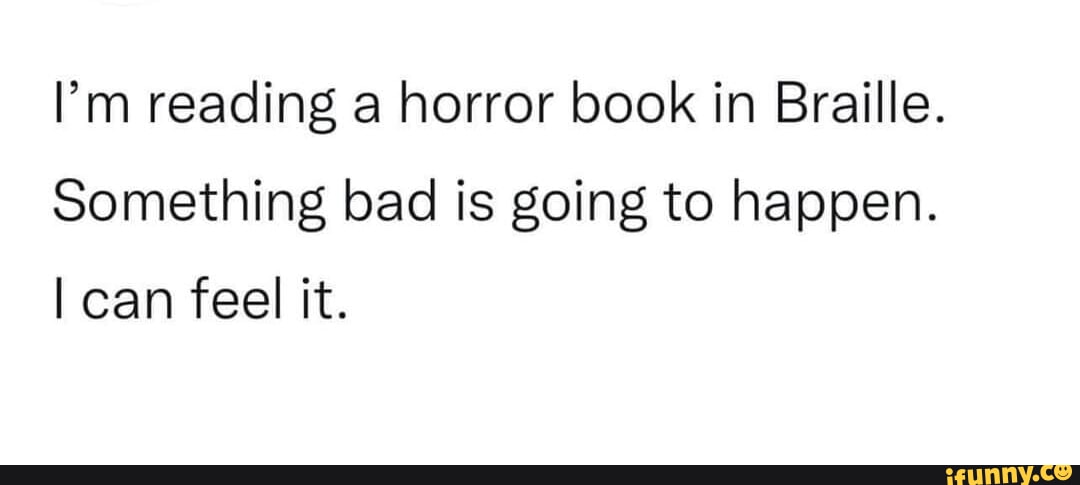 Braille memes. Best Collection of funny Braille pictures on iFunny