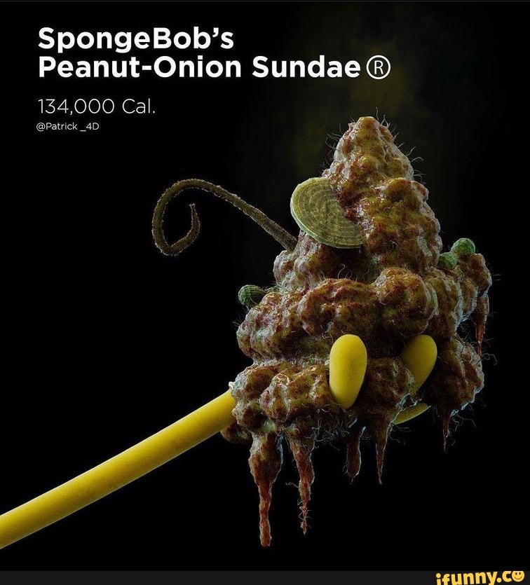SpongeBob's Peanut-Onion Sundae Cal. - iFunny