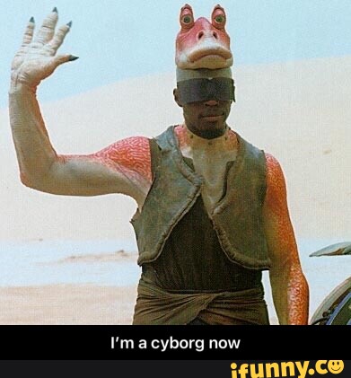 Rma cyborg now - I’m a cyborg now - iFunny