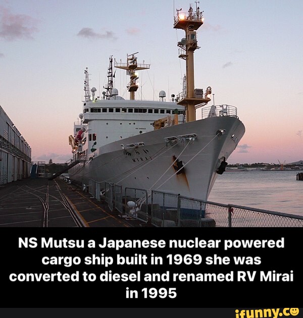 NS Mutsu a Japanese nuclear powered cargo ship built in 1969 she was ...
