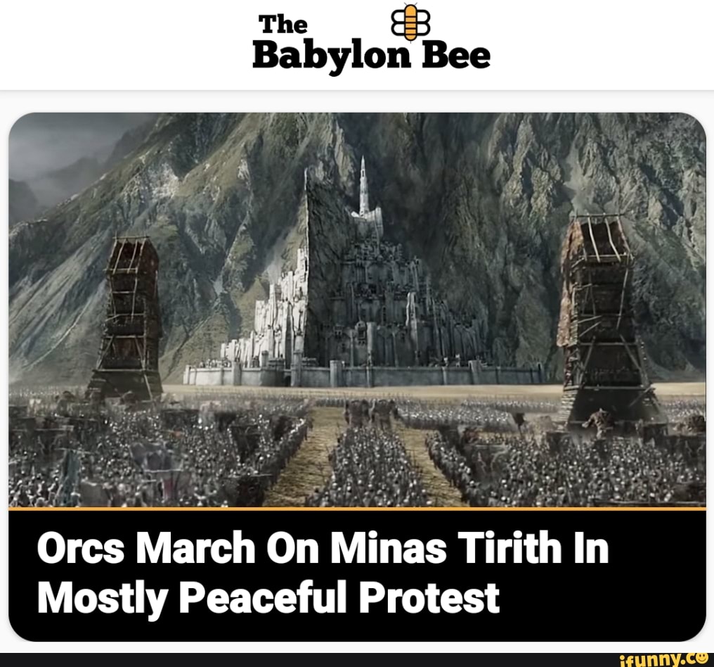 I Orcs March On Minas Tirith h In Mostly Peaceful Protest - iFunny