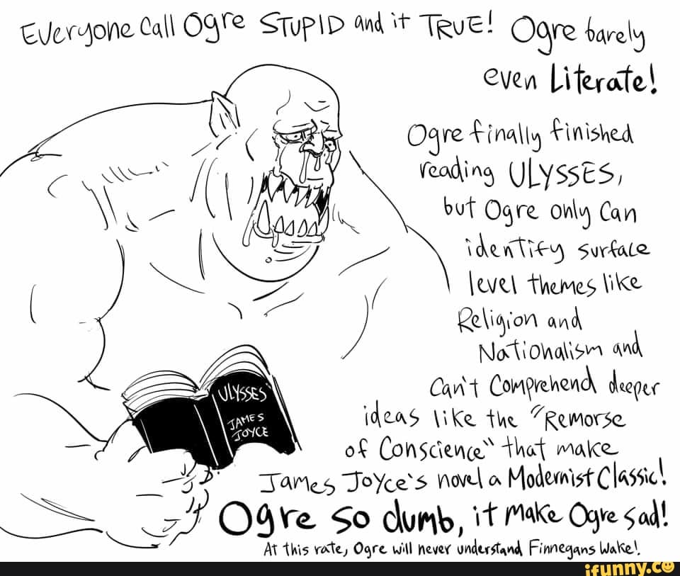 Everyone Call STUPID and TRue! Ogre barely even Literate! Ogre Finished ...