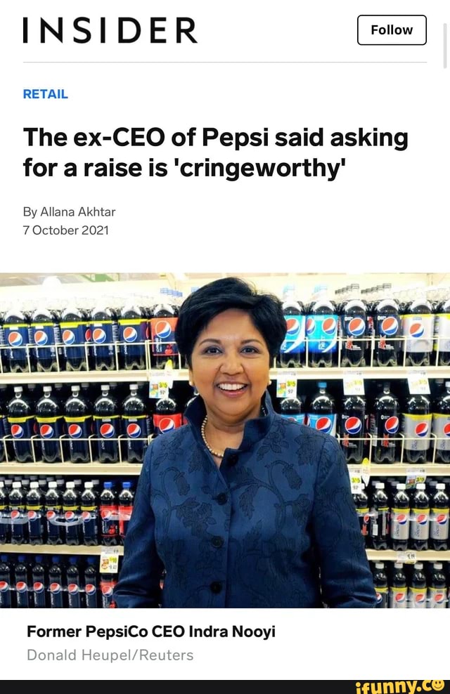 INSIDER RETAIL The ex-CEO of Pepsi said asking for a raise is ...