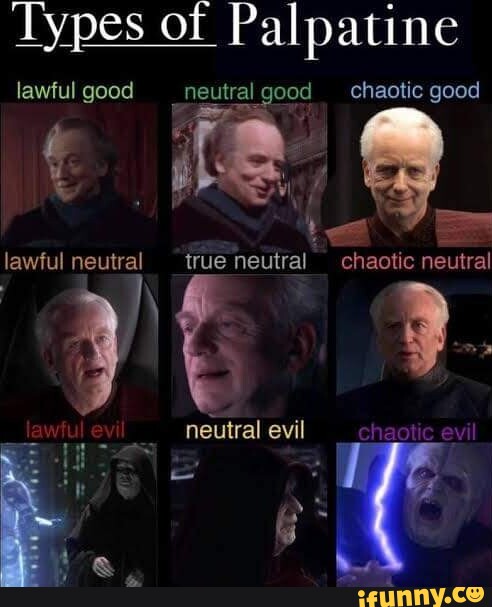 Types of Palpatine lawful good neutral good chaotic good ff lawful ...