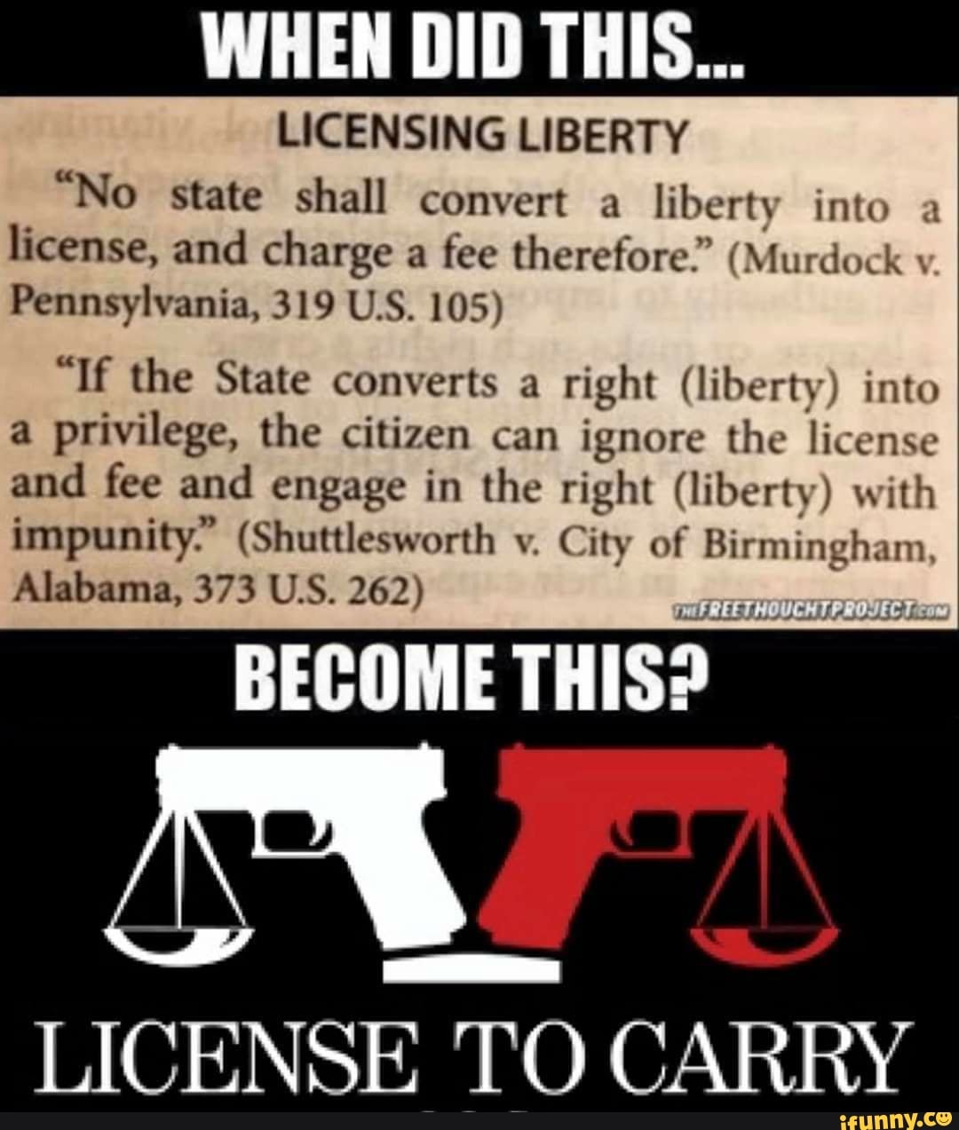 LICENSING LIBERTY "No state shall convert a liberty into a license, and ...