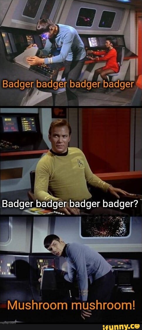 SS Badger badger badger ba Badger badger badger badger? Mushroom ...
