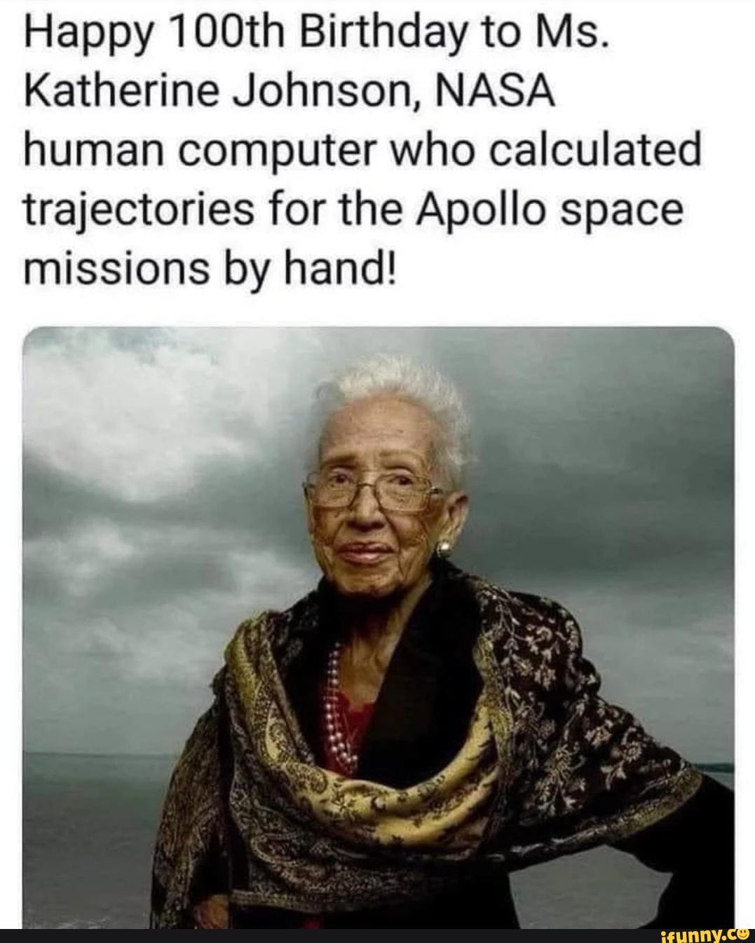 Happy Birthday - Happy 100th Birthday to Ms. Katherine Johnson, NASA ...