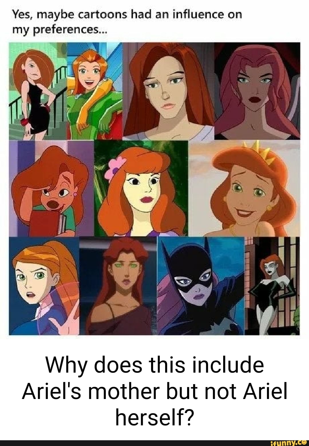 Yes, maybe cartoons had an influence on my preferences... Why does this ...