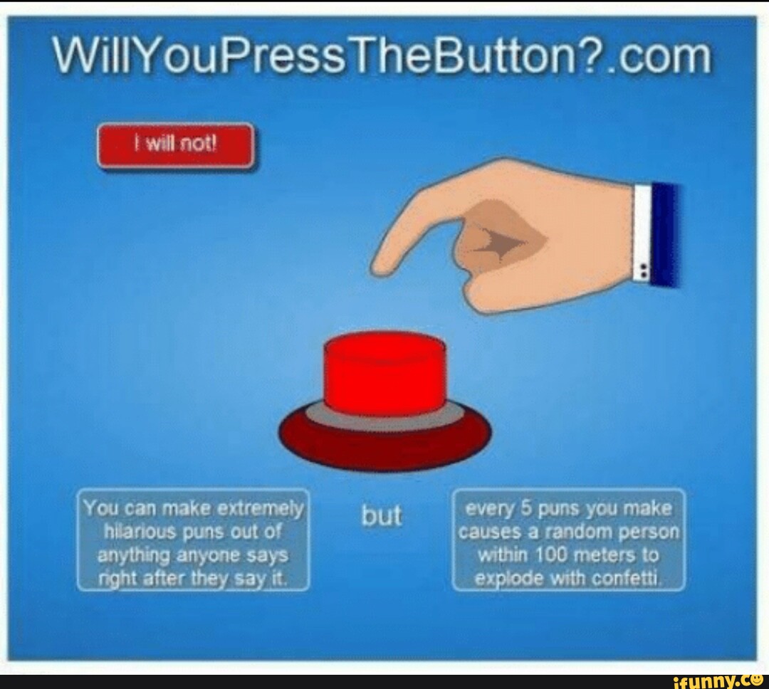 Willyoupress memes. Best Collection of funny Willyoupress pictures on ...