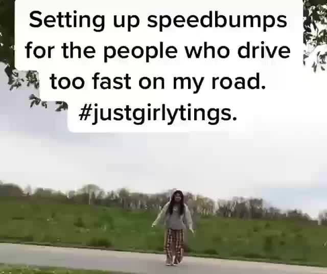 Setting up speedbumps for the people who drive % too fast on my road. I ...