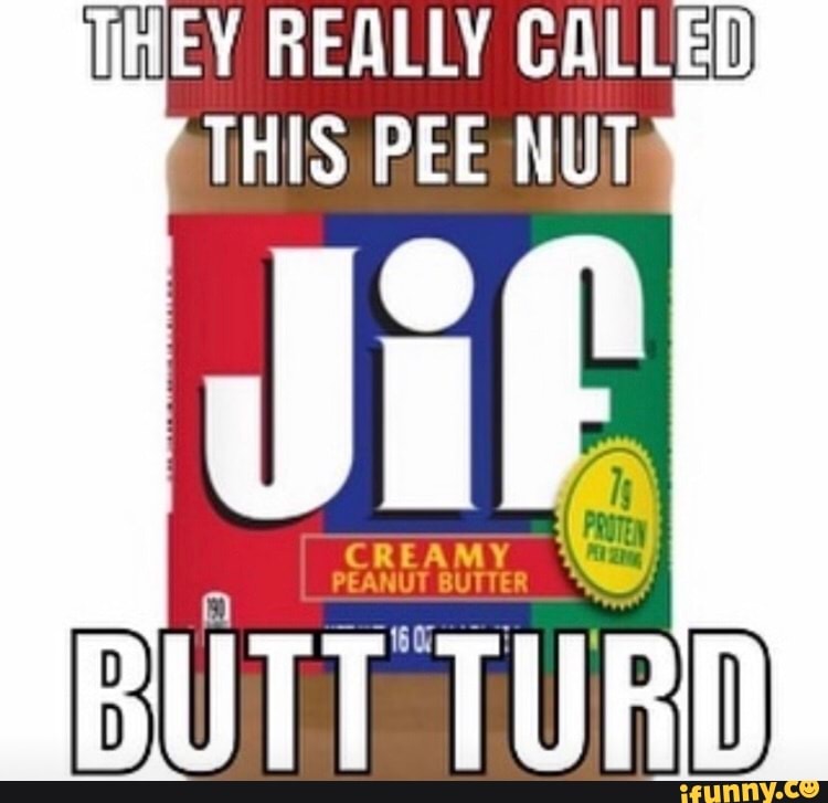 HEY REALLY CALLED THIS PEE HUT PLAN BUTT TURD - iFunny