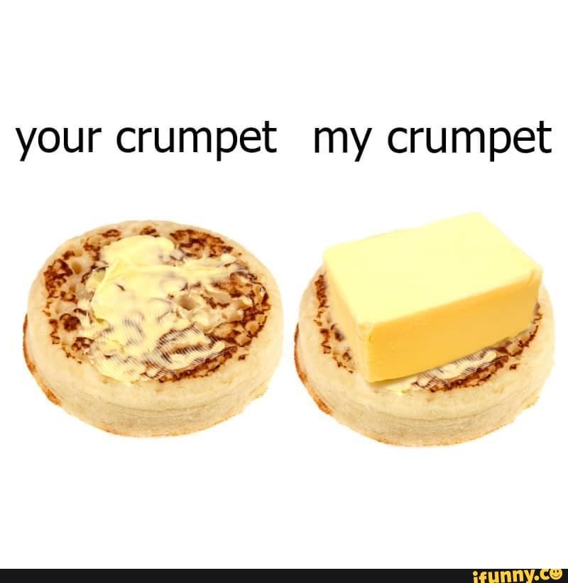A jolly good british dumperoo - your crumpet my crumpet - iFunny
