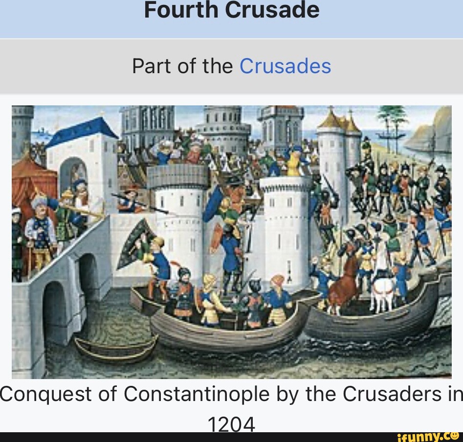 Fourth Crusade Part of the Crusades Conquest of Constantinople by the ...