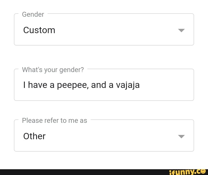I have a peepee, and a vajaja - iFunny
