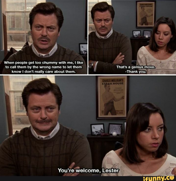 'When people get too chummy with me, I like to call them by the wrong ...