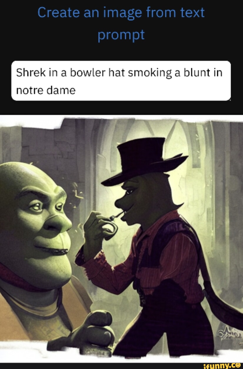 Create an image from text prompt Shrek in a bowler hat smoking a blunt ...