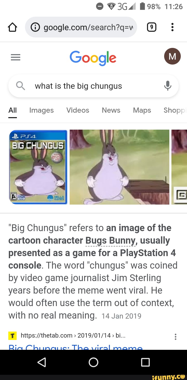 98% = Google what is the big chungus & All Images Videos News Maps Shop ...