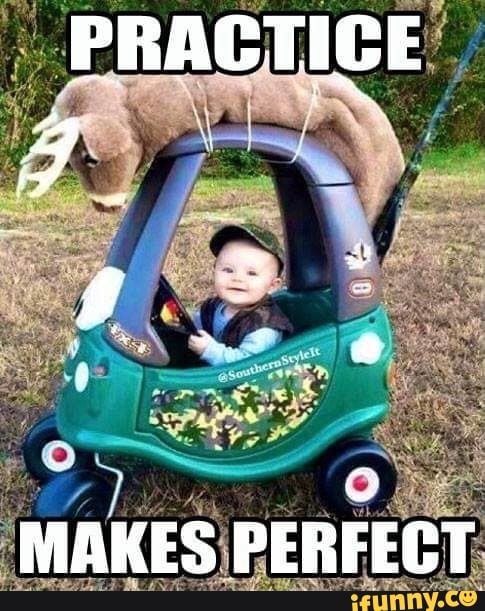 PRACTICE MAKES PERFECT - iFunny