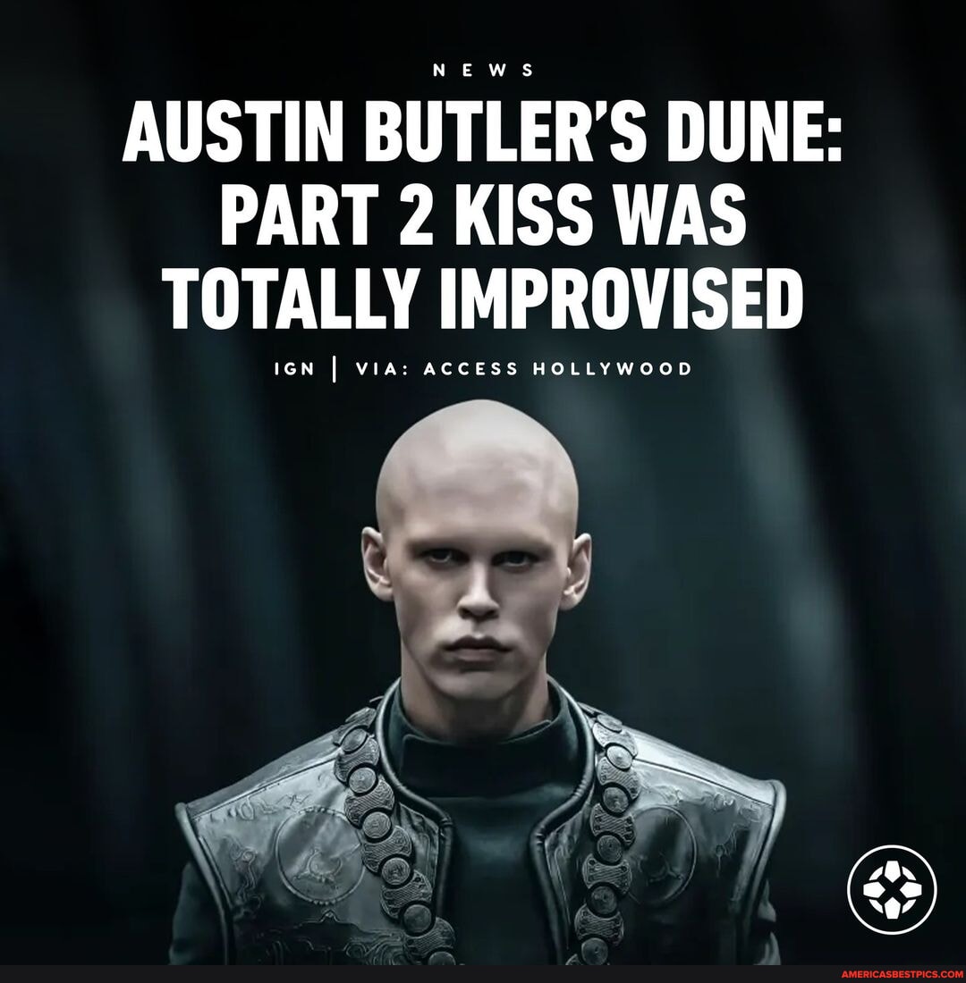 Austin Butler has revealed he improvised Feyd-Rautha's dramatic kiss in ...