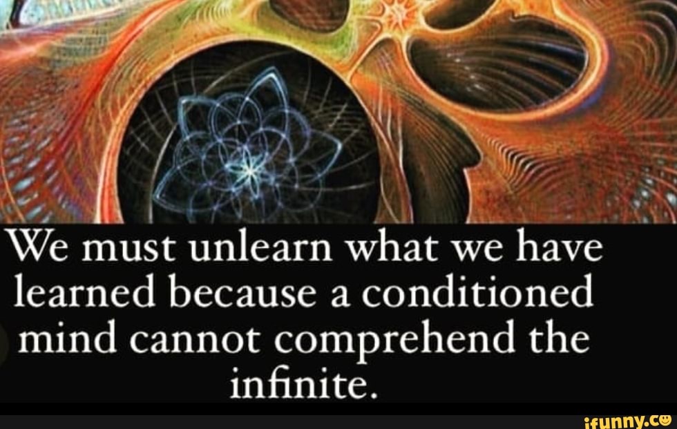 We must unlearn what we have learned because a conditioned mind cannot ...