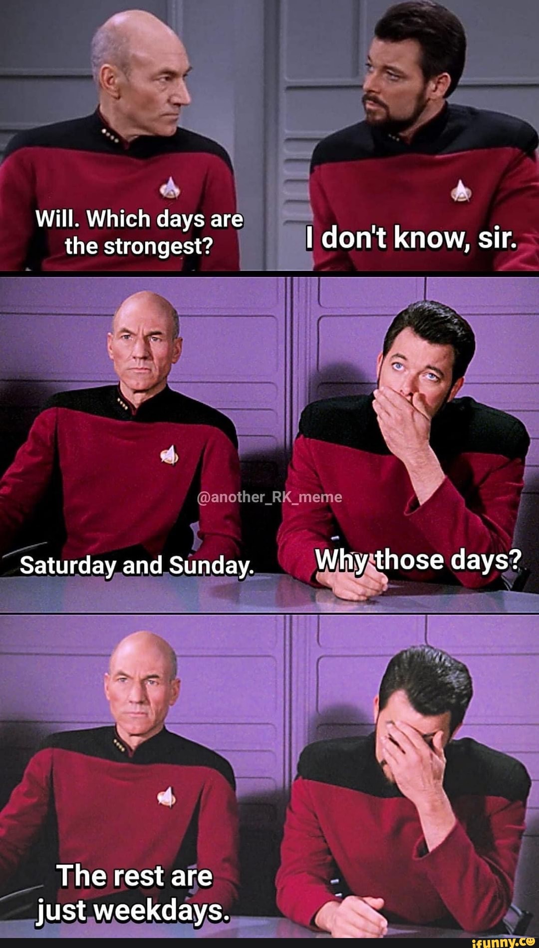 Will. Which days are the strongest? don't know, sir. @another_RK_meme ...