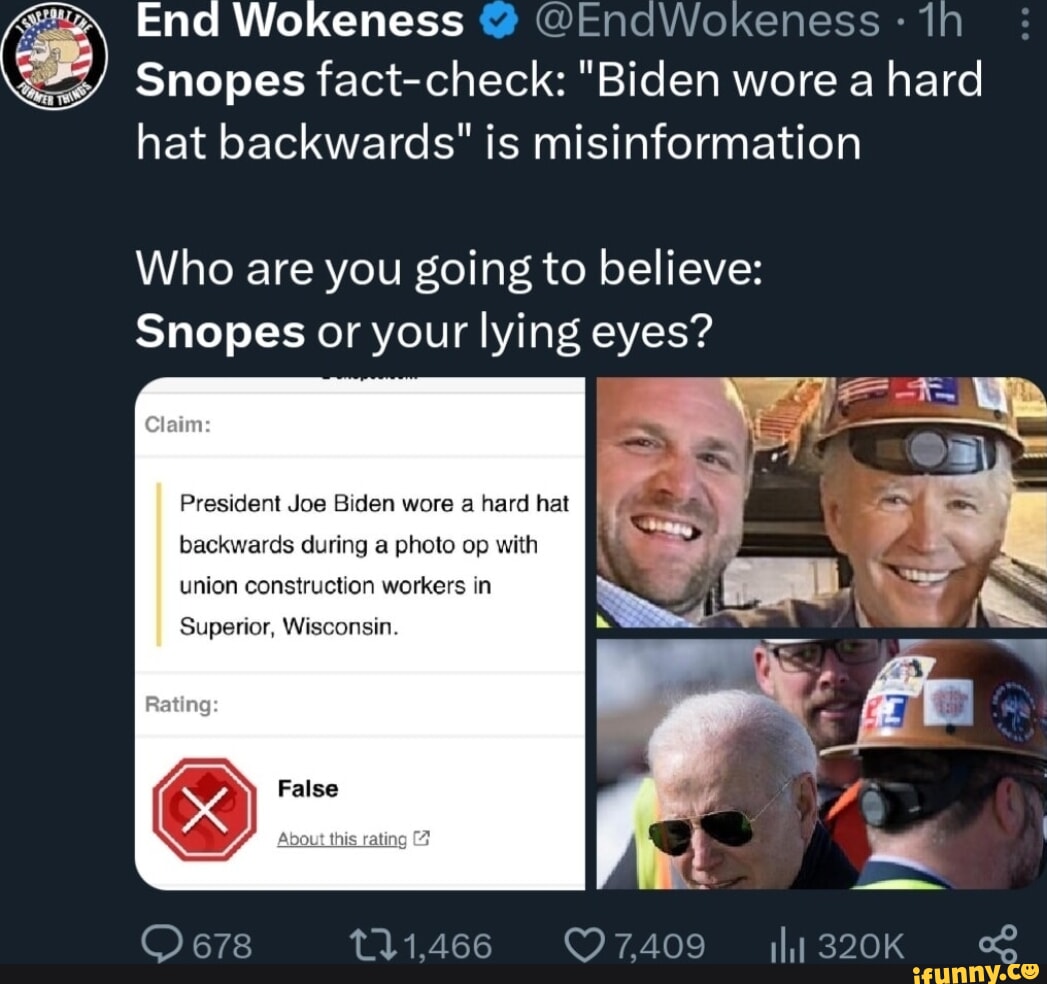 End Wokeness @ @EndWokeness : Snopes fact-check: "Biden wore a hard hat ...