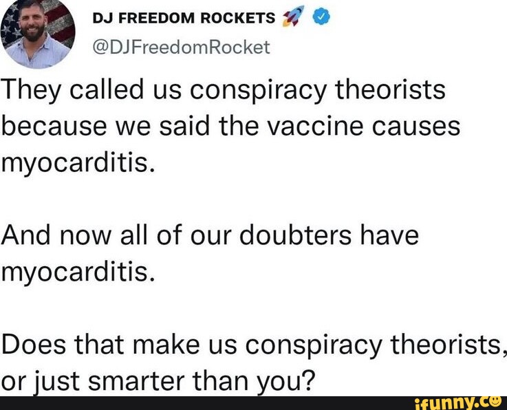 DJ FREEDOM ROCKETS @DJFreedomRocket They called us conspiracy theorists ...