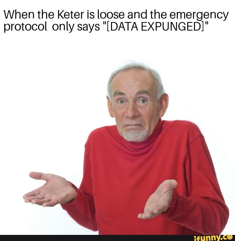 Keter Memes 1233 Is Certainly Taking His Reassignment To [Keter Duty]
