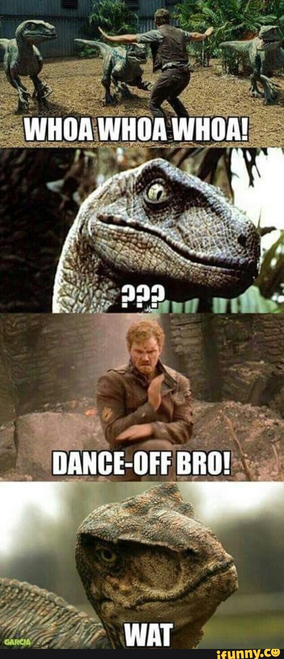 WHOA WHOA WHOA! DANCE-OFF BRO! WAT - iFunny